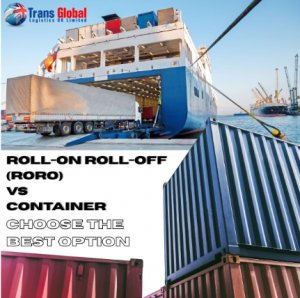Roll-On/Roll-Off vs Container Shipping – Choosing the Best Option